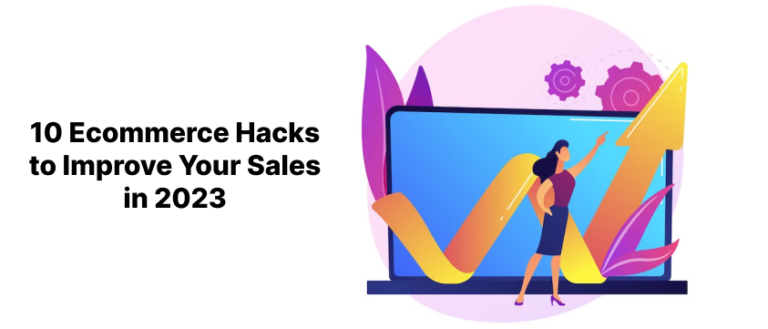 10 Proven Ecommerce Hacks To Boost Sales In 2023
